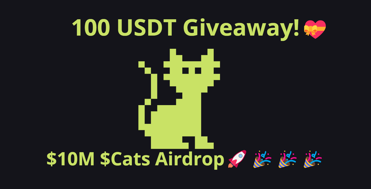100 USDT Giveaway + $10M! $cats token🌈🐾 $Cats Meme Airdrop🚀🎉